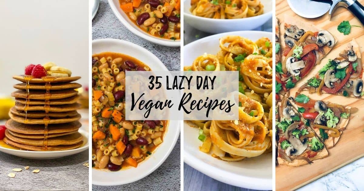 Lazy Vegan Recipes for Breakast, Dinner & Dessert -This Healthy Kitchen