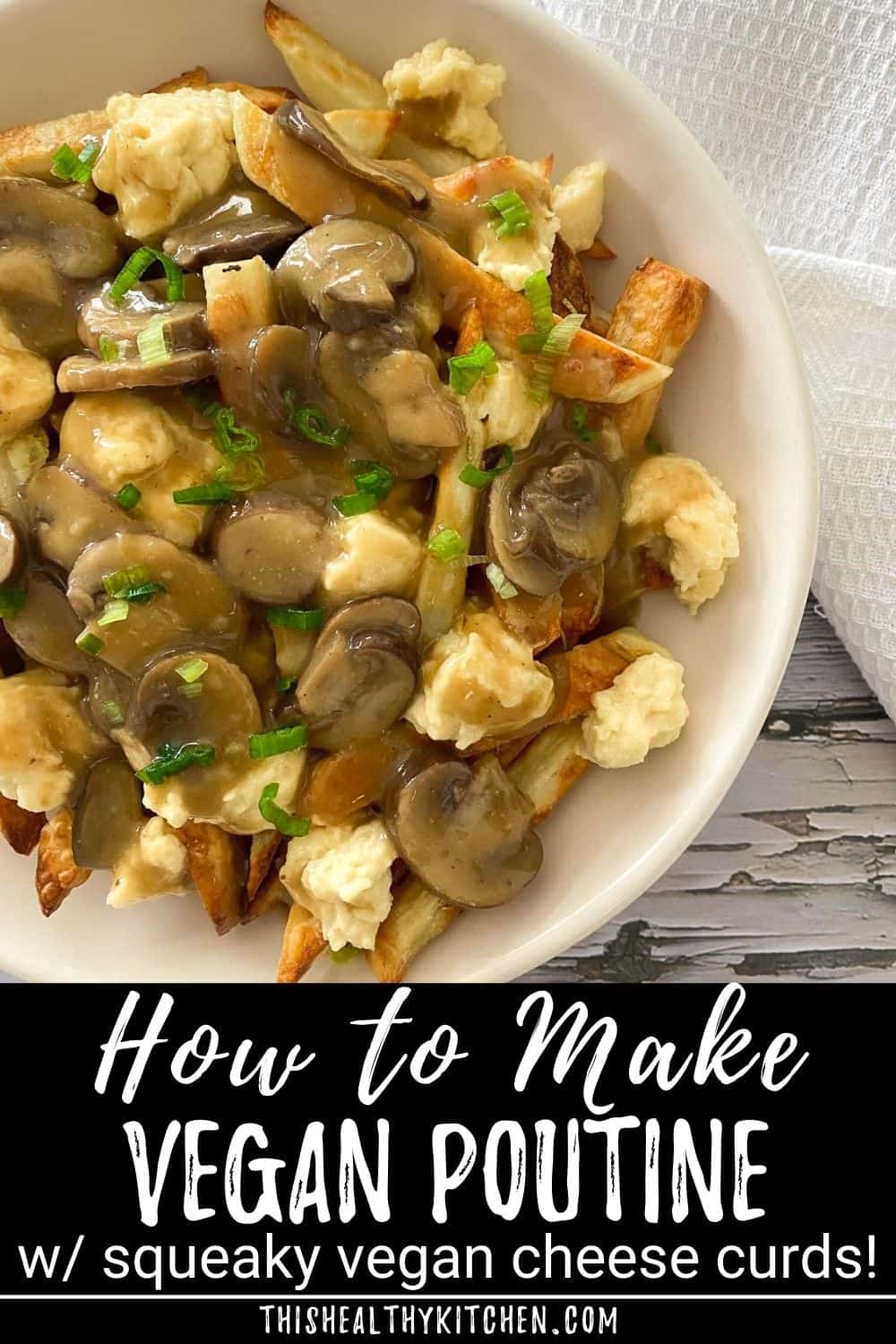 I Can't Believe It's Vegan Poutine - This Healthy Kitchen