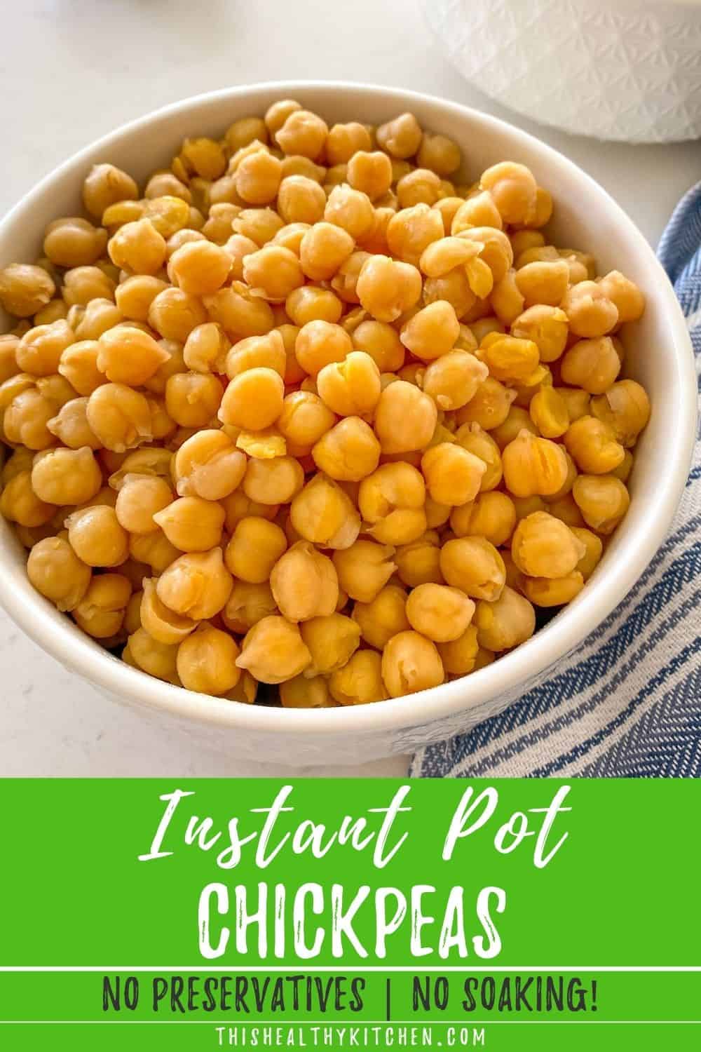 Instant Pot Chickpeas No Soak! This Healthy Kitchen