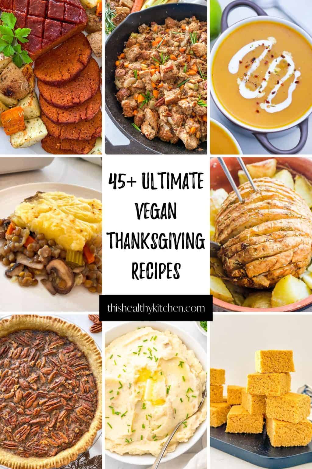 45+ Ultimate Vegan Thanksgiving Recipes - This Healthy Kitchen