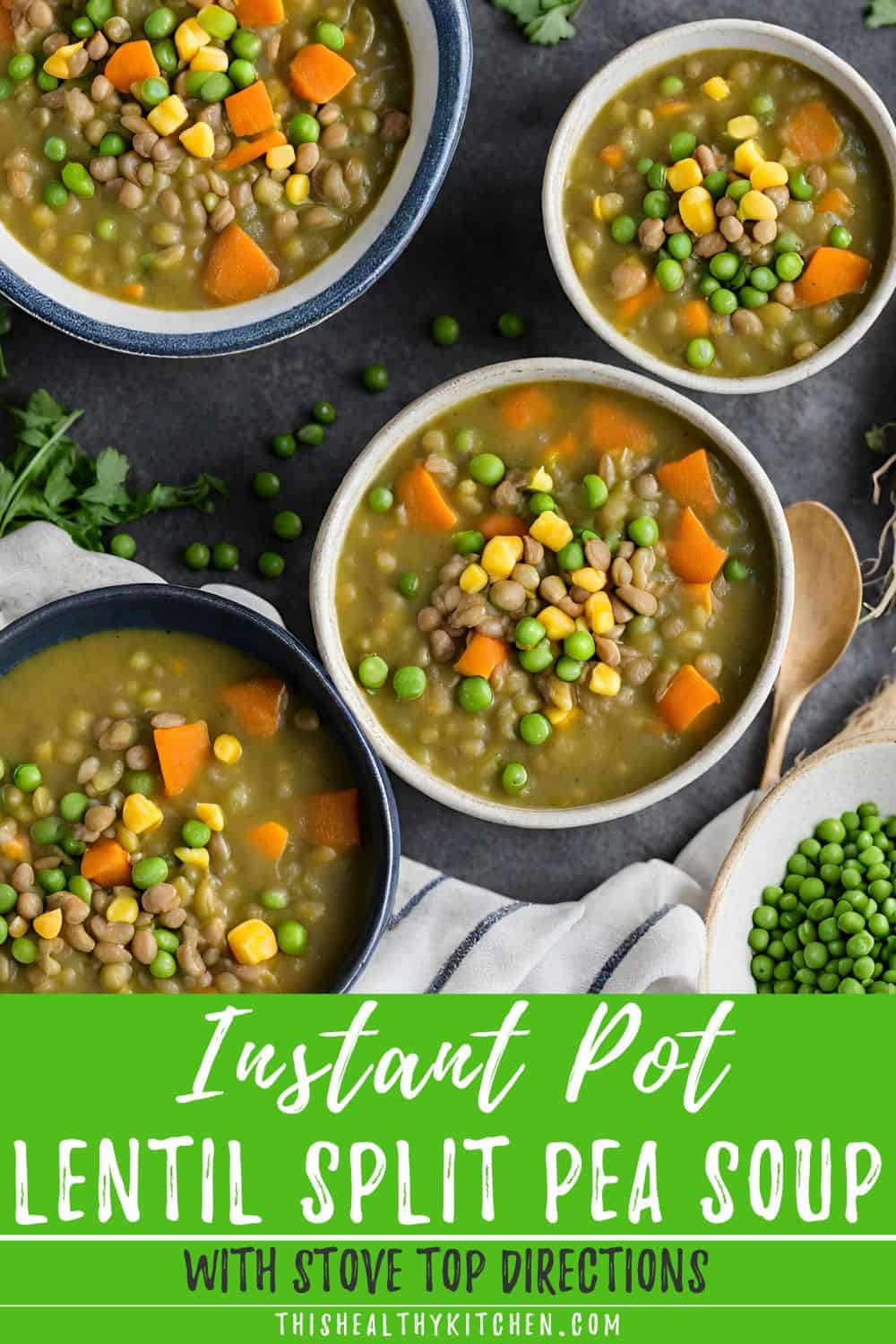 Instant Pot Lentil and Split Pea Soup - This Healthy Kitchen